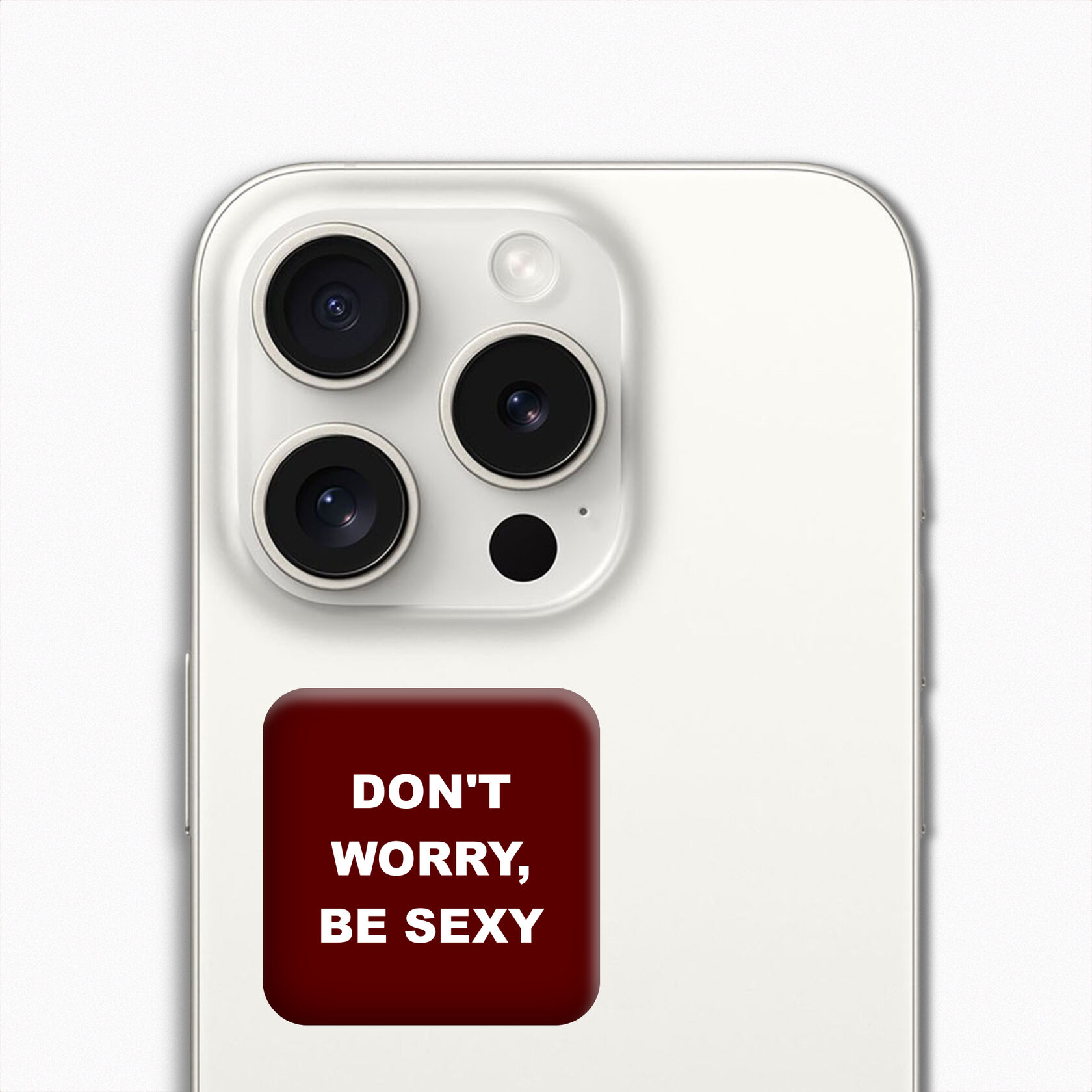 Don't worry, be sexy