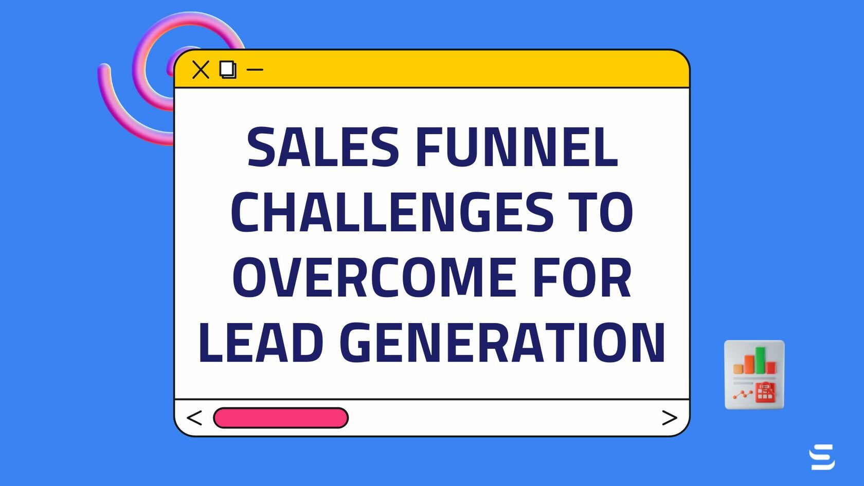 Sales Funnel Challenges to Overcome for Lead Generation