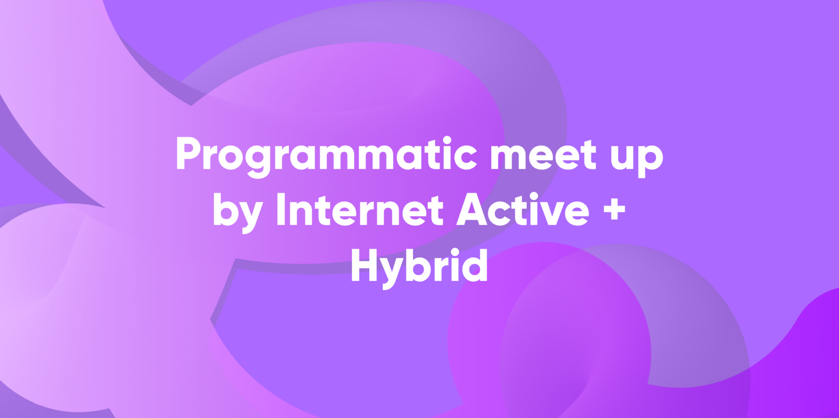Programmatic meetup by Hybrid + Internet Active в Перми 22 мая 2025