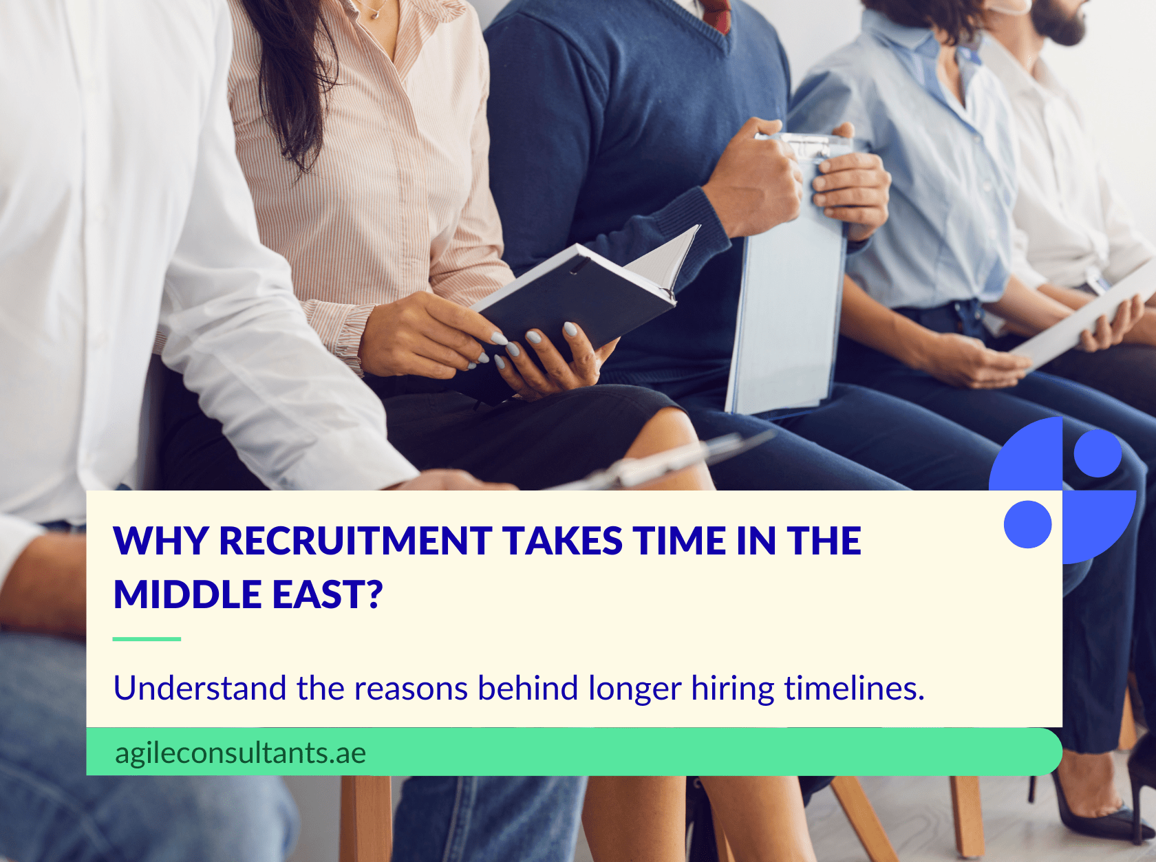 Recruitment Timelines: Why Hiring Processes Take Longer | Agile Consultants