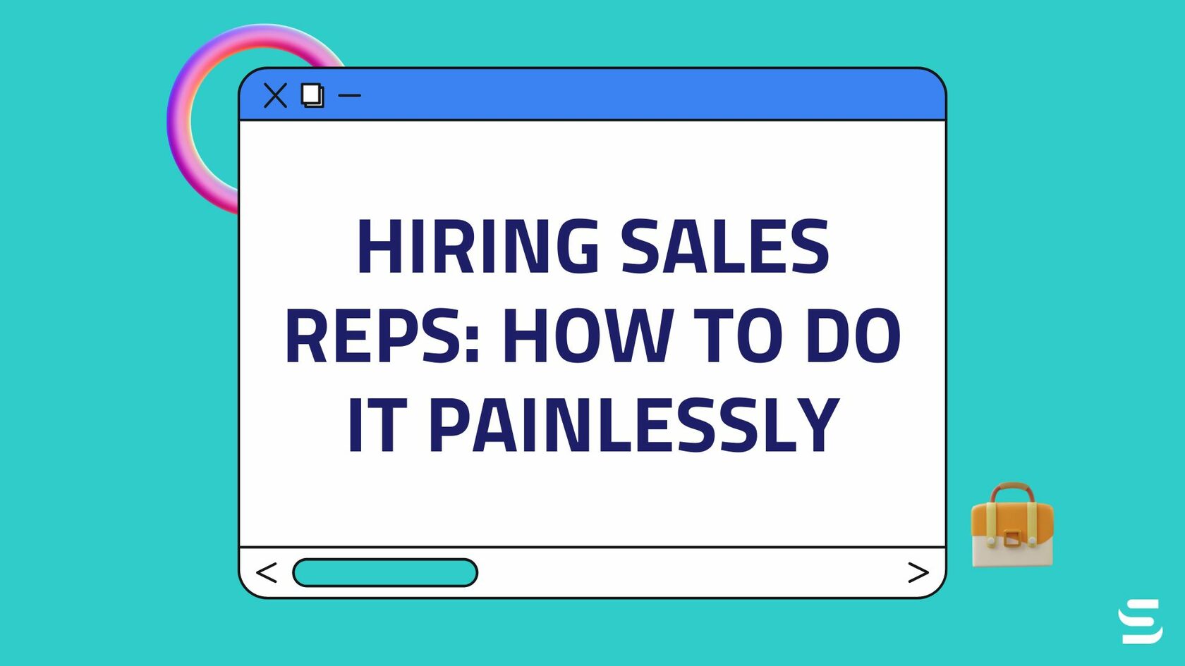 Hiring Sales Reps: How to Do It Painlessly