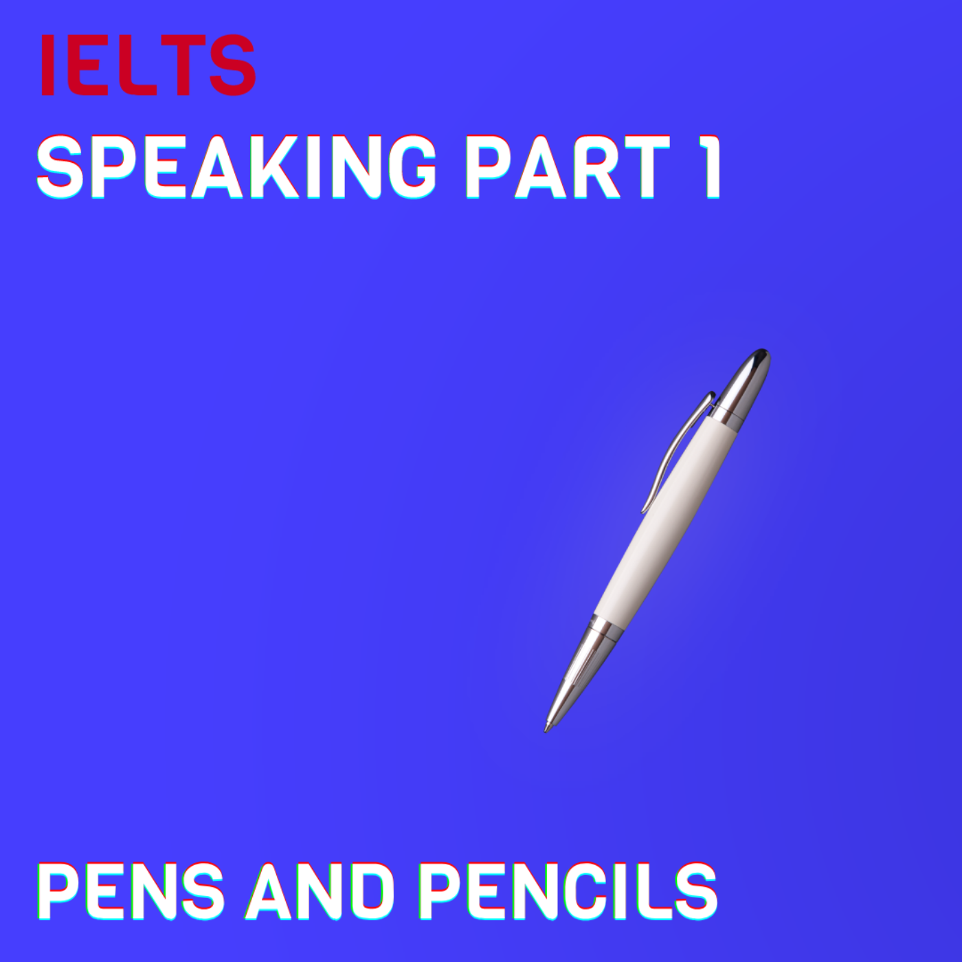 Pens and pencils - IELTS Speaking Part 1 | 2024 | Answers and vocabulary