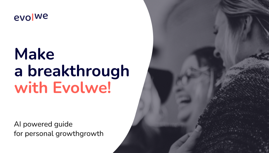 Make a breakthrough with Evolwe!