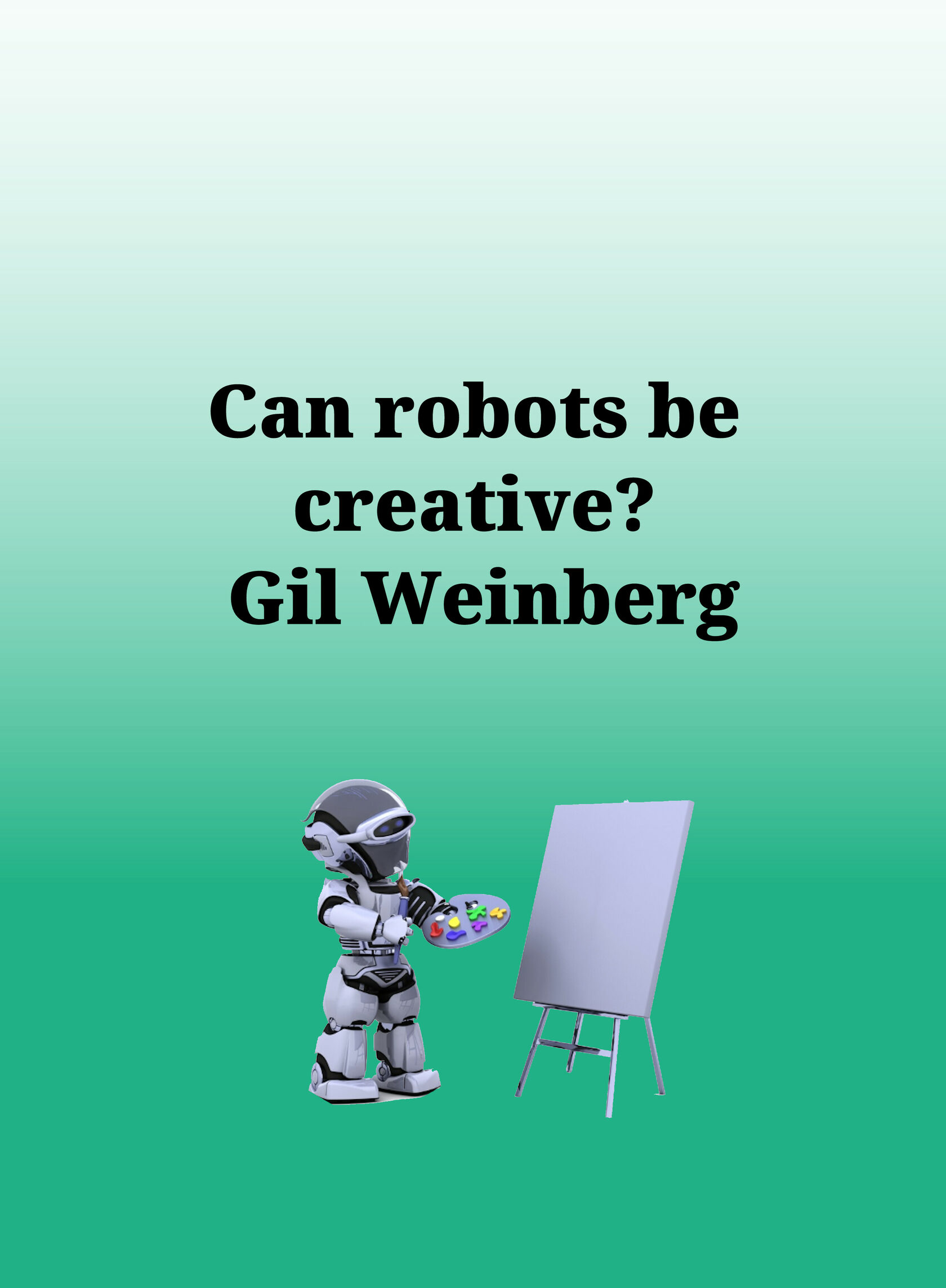 Can robots be creative? Gil Weinberg