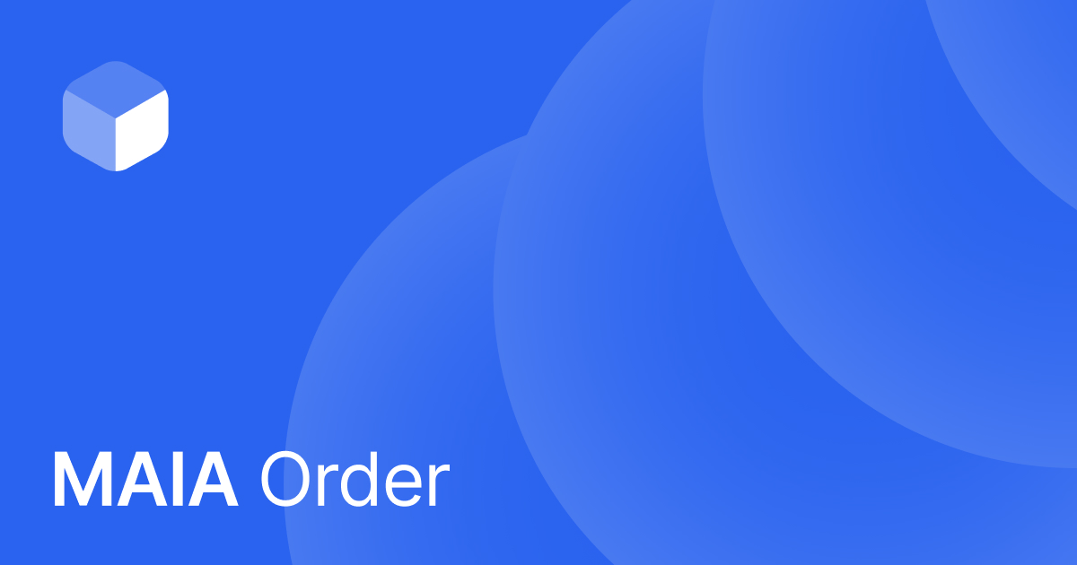 MAIA Order