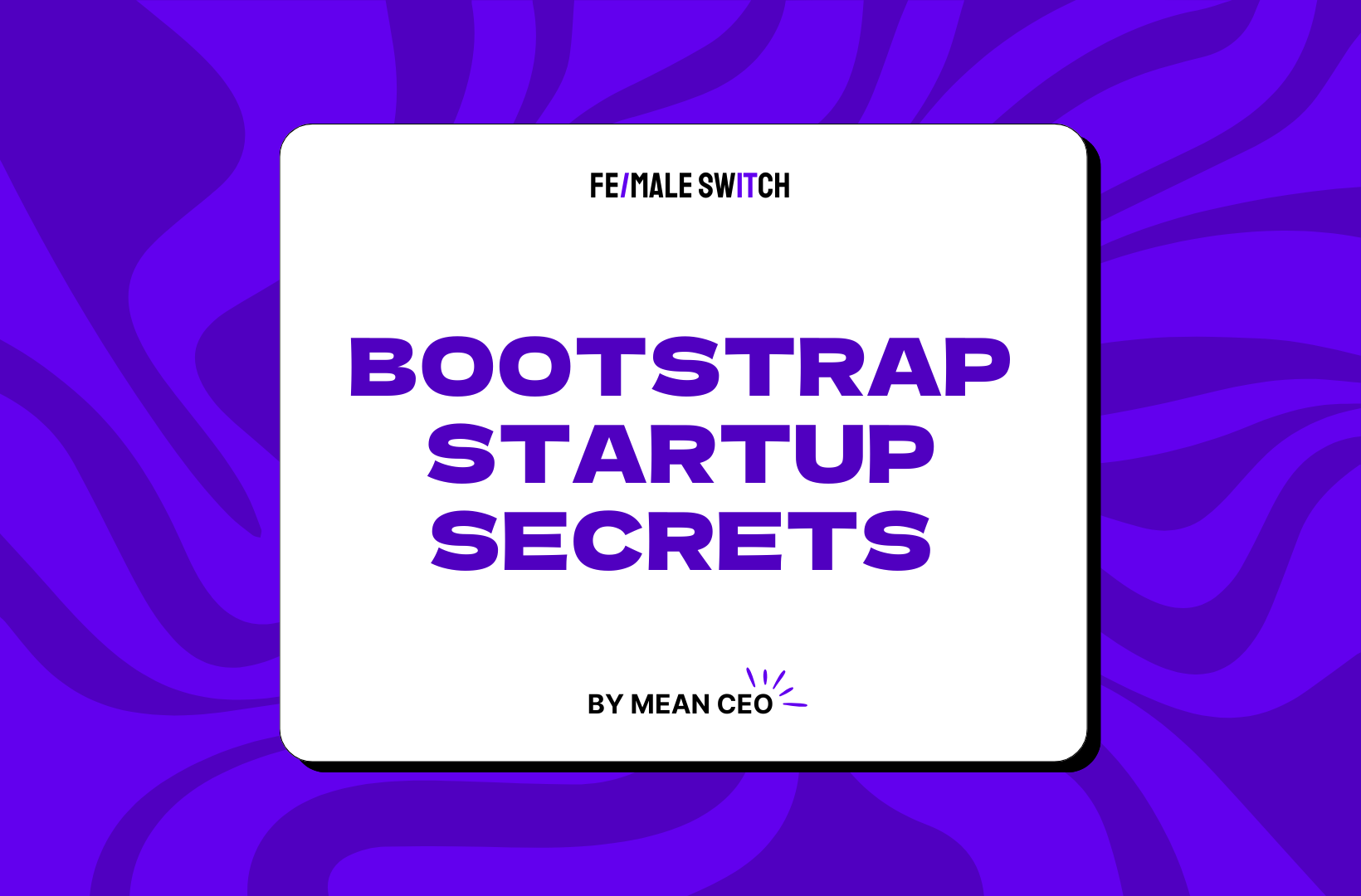 10 Secrets to Bootstrap Your Technological Startup