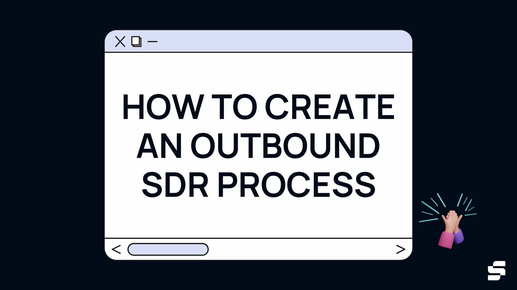 How to Create an Outbound SDR Process