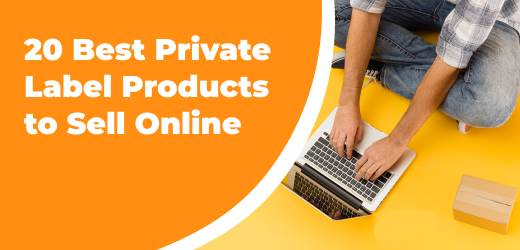 20 Best Private Label Products to Sell and How to Find Them