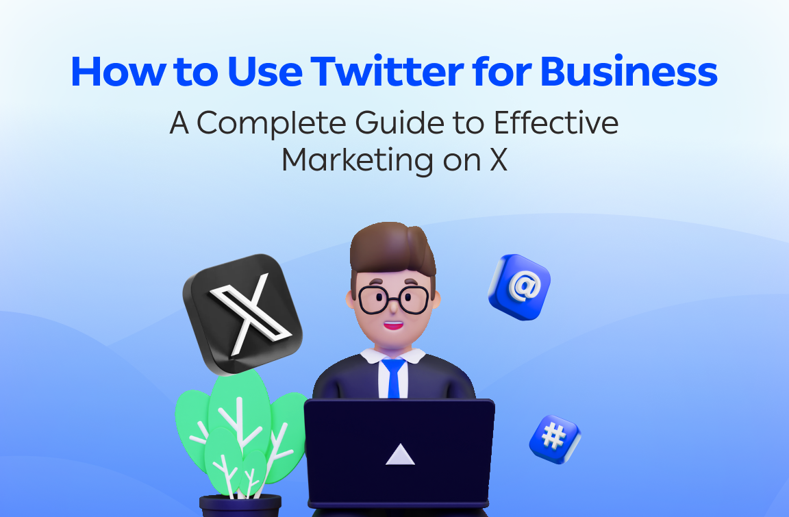 How to Use Twitter for Business: A Complete Guide to Effective ...