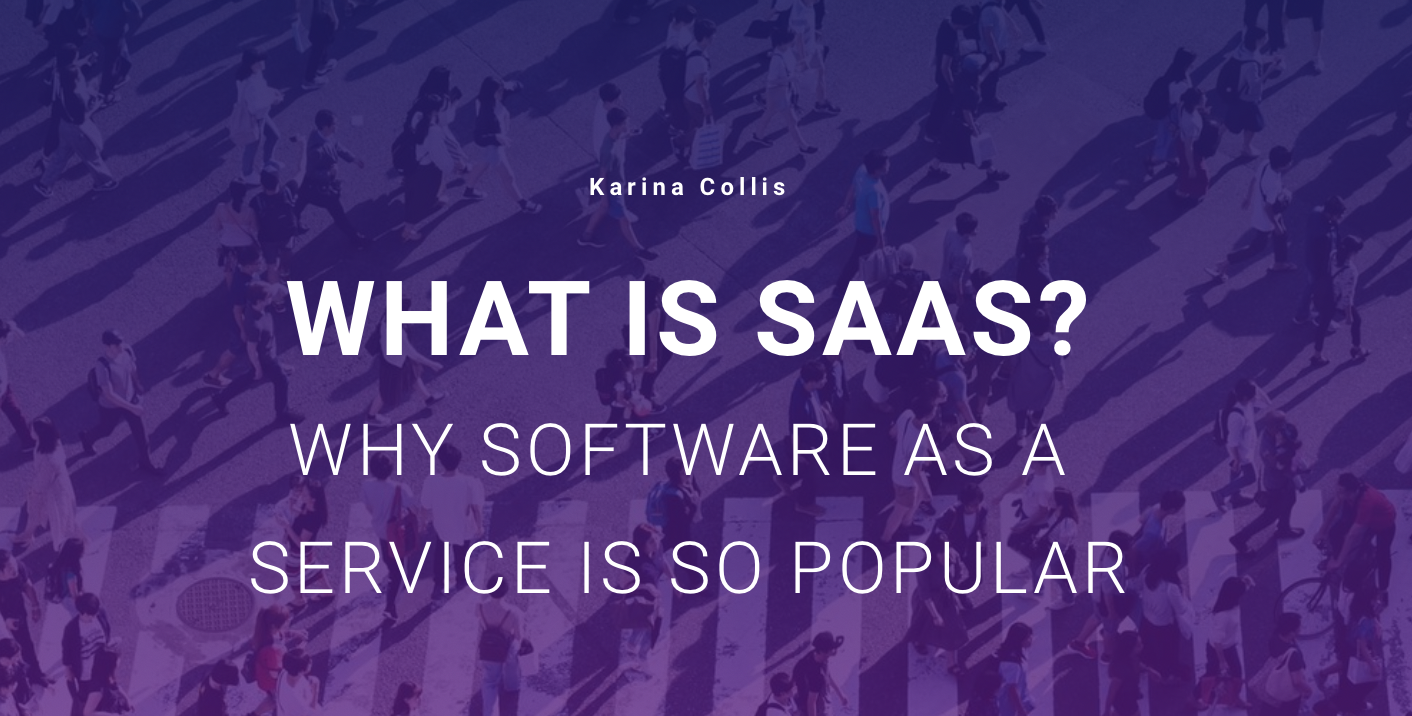 What is SaaS? Why Software as a service is so popular