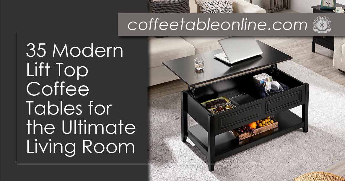 Modern Lift Top Coffee Tables for the Ultimate Living Room