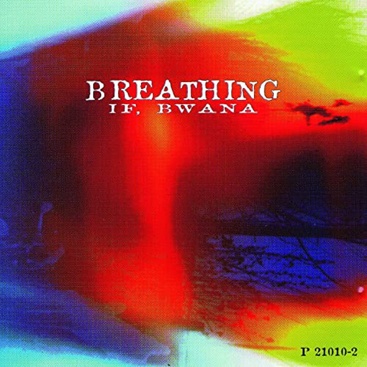диск If, Bwana — Breathing