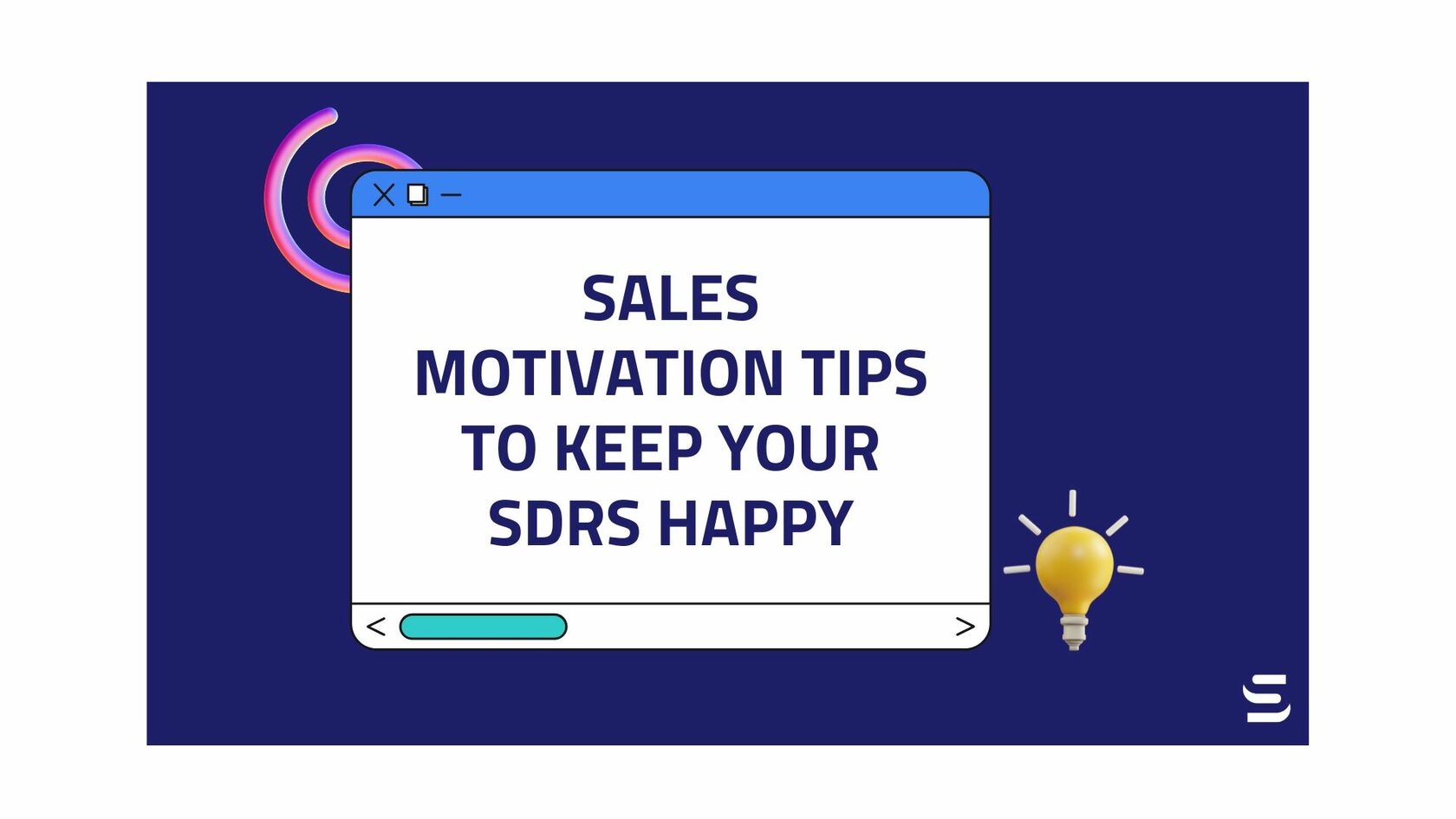 Sales Motivation Tips to Keep your SDRs Happy Sales Motivation Tips to Keep your SDRs Happy