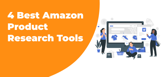 4 Best Amazon Product Research Tools