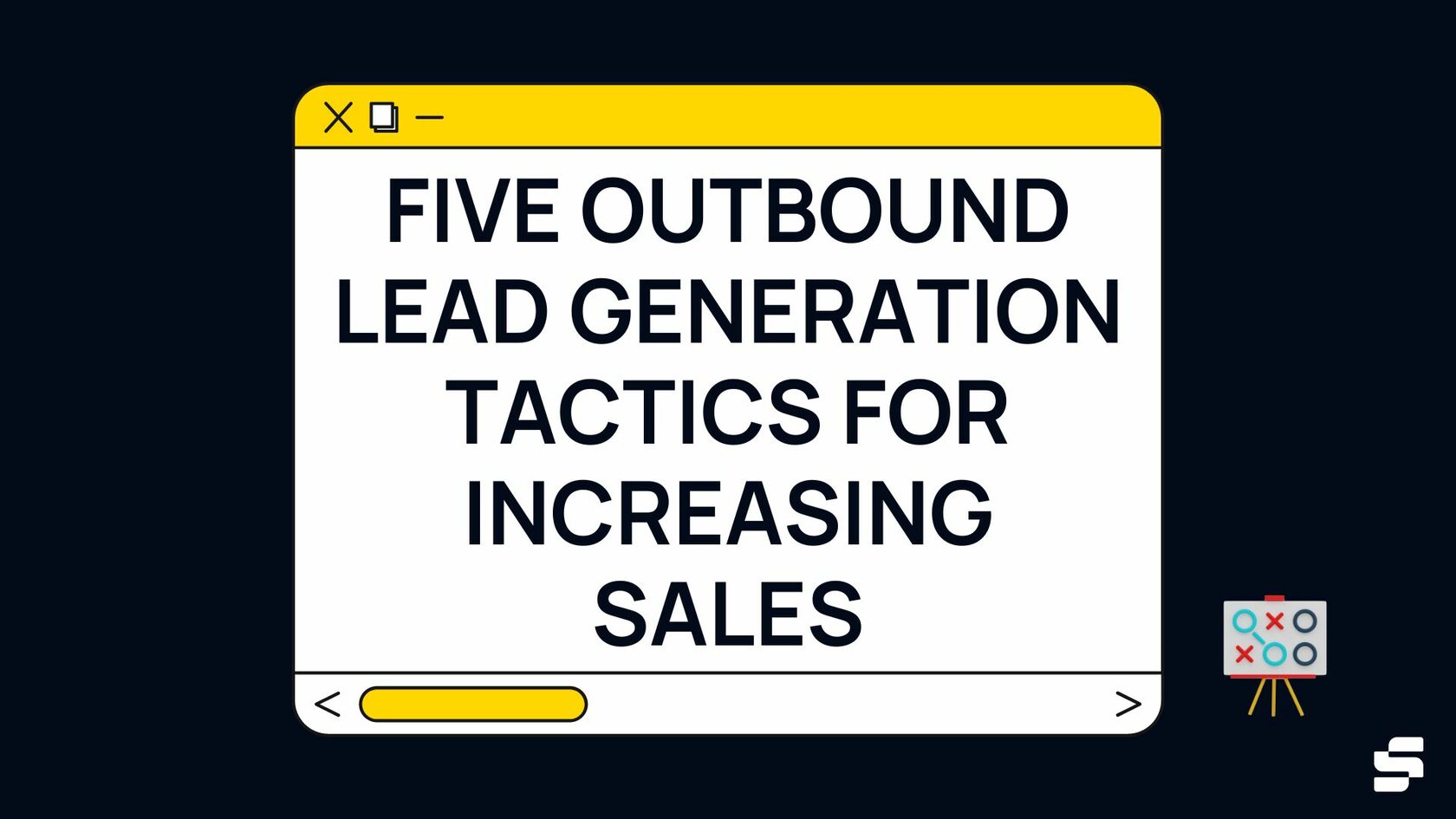 Five Outbound Lead Generation Tactics for Increasing Sales