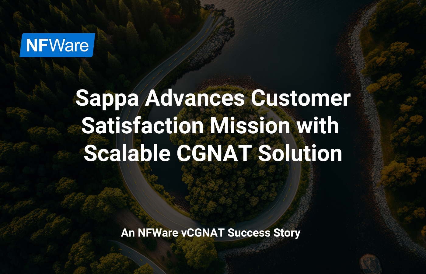 Sappa Advances Customer Satisfaction Mission with Scalable CGNAT Solution