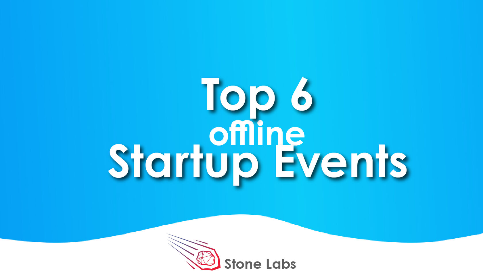 Top 6 wichtigsten Offline-Startup-Events