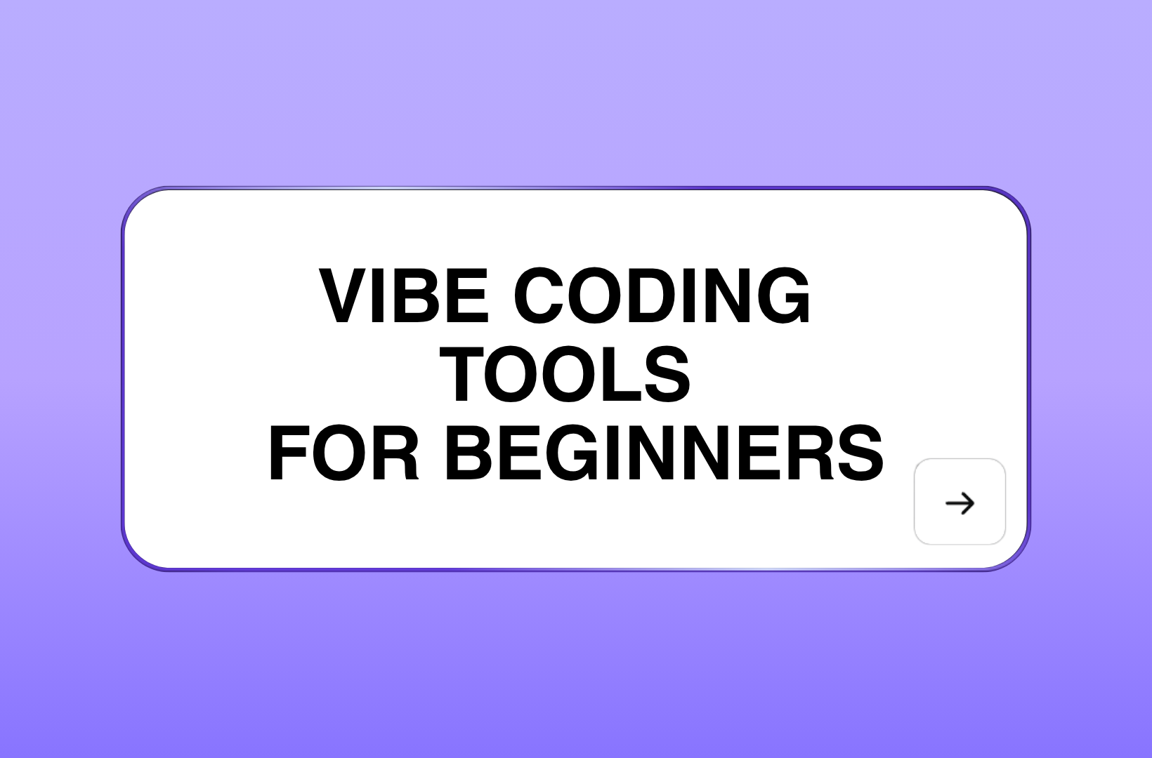 TOP 10 VIBE CODING TOOLS FOR BEGINNERS: Must-Have Tools to Build Web ...
