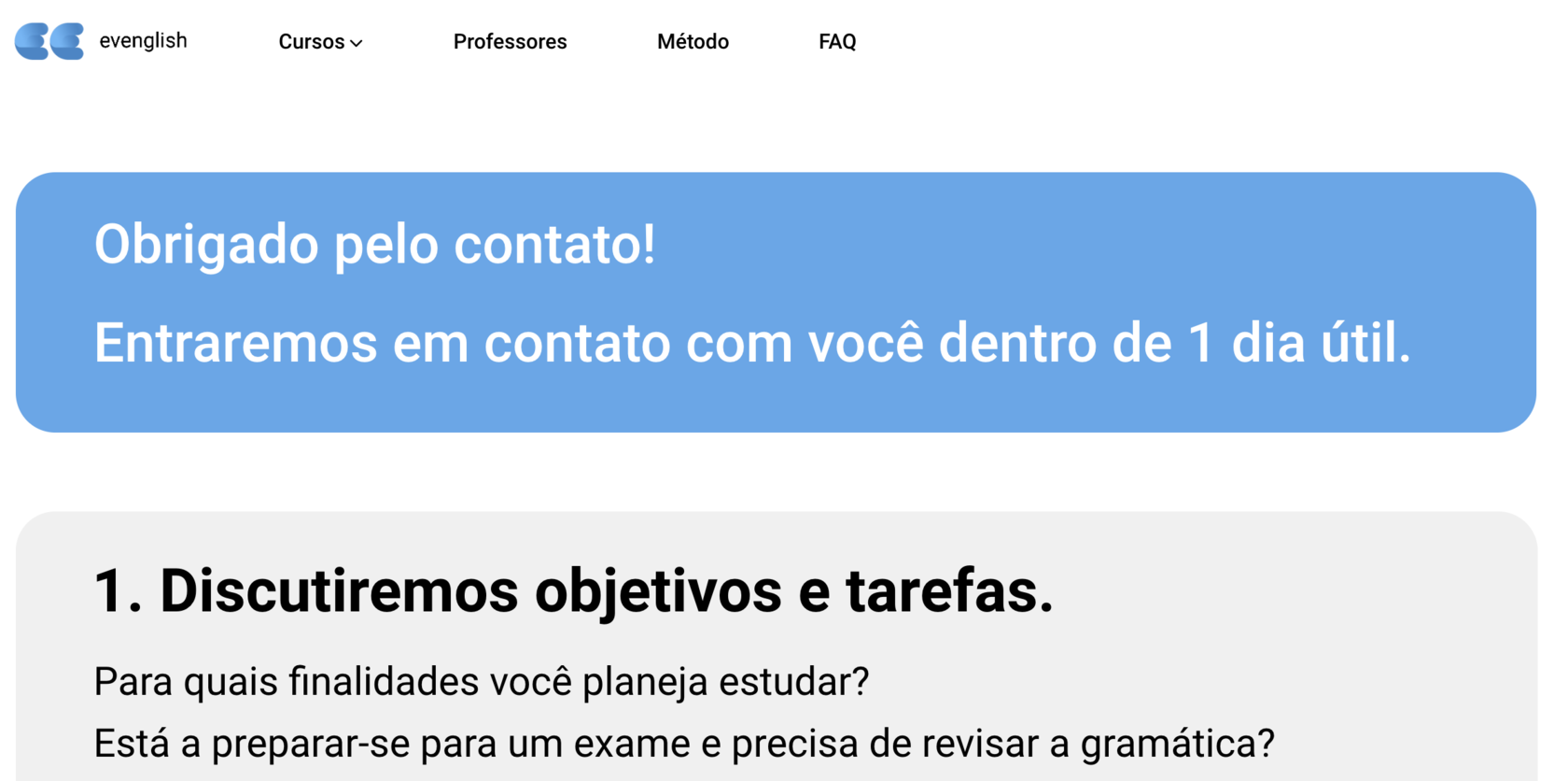 Obrigado! Entraremos em contato com você