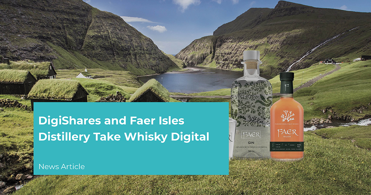 DigiShares and Faer Isles Distillery Take Whisky Digital