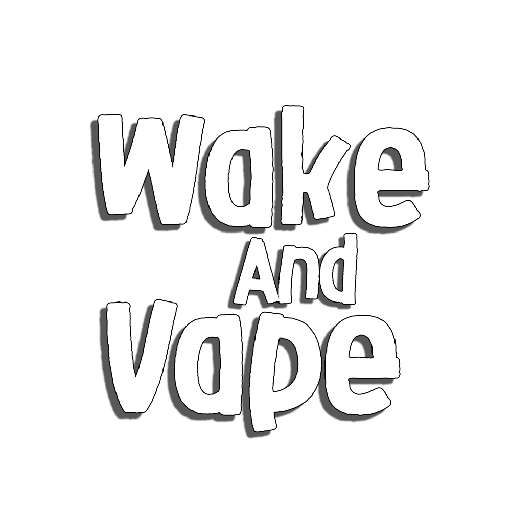 Wake and Vape