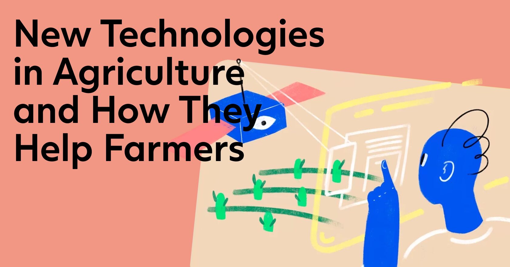 Modern Technologies In Agriculture And How They Help Farmers