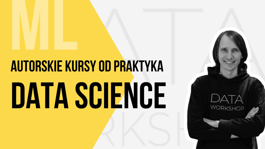 Ścieżka w DataWorkshop | Data Science | Machine Learning |Python | Statystyka | SQL