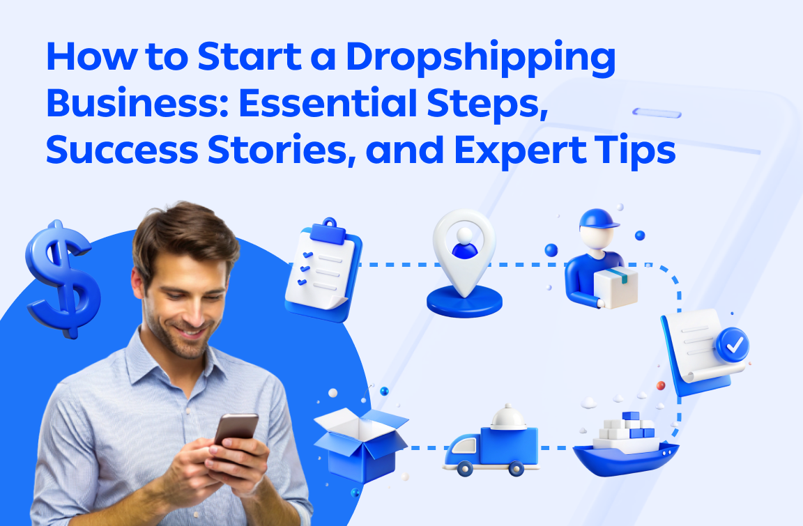 How to Start a Dropshipping Business: Essential Steps, Success Stories ...
