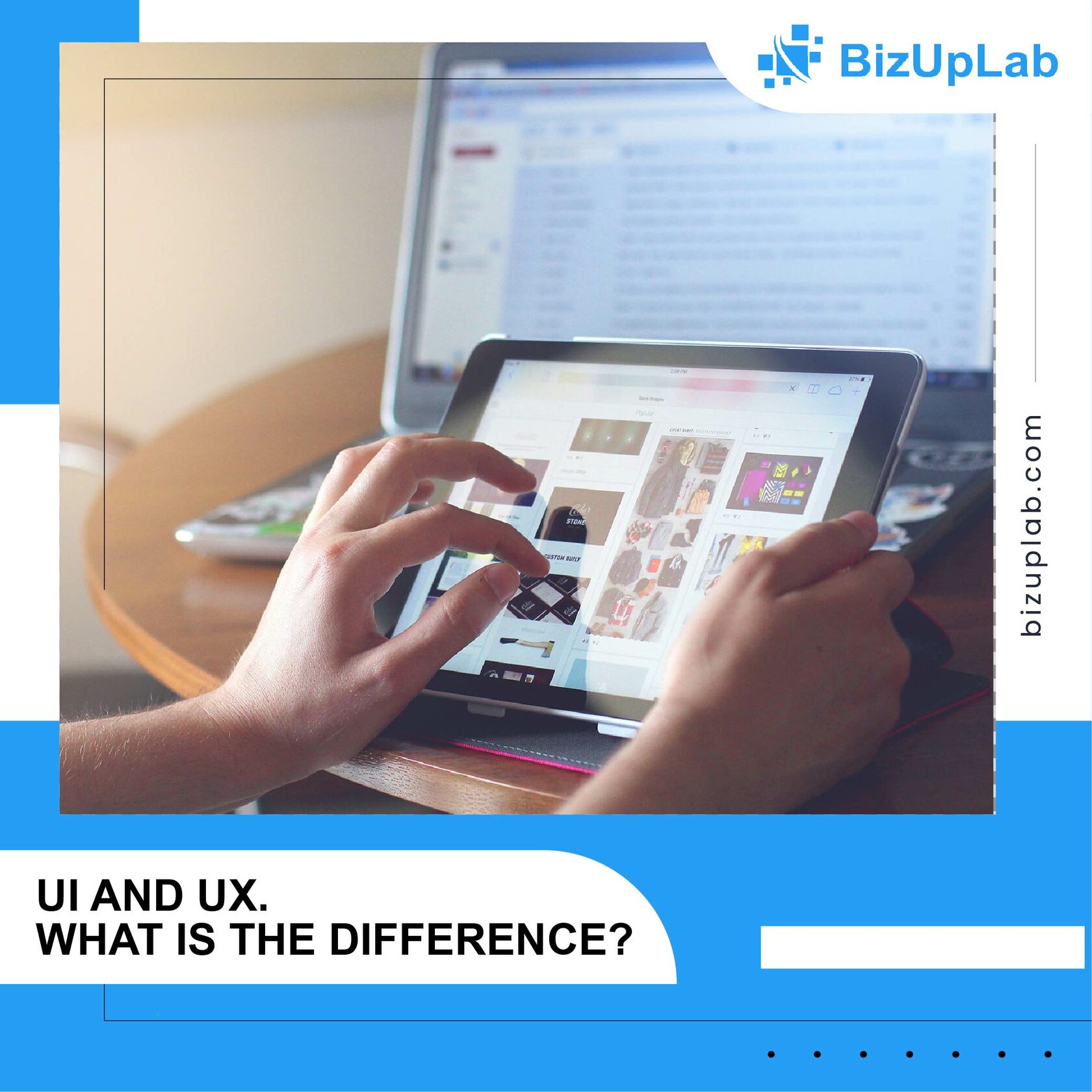 UI and UX. What is the difference? — BizUPLab Kft.