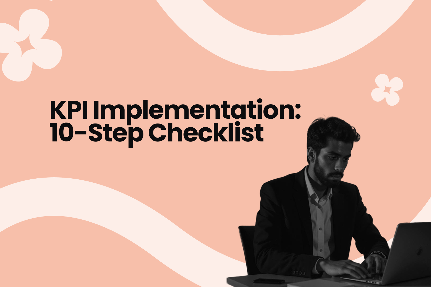 KPI Launch Checklist: 10 Must-Have Steps for HRs and Managers