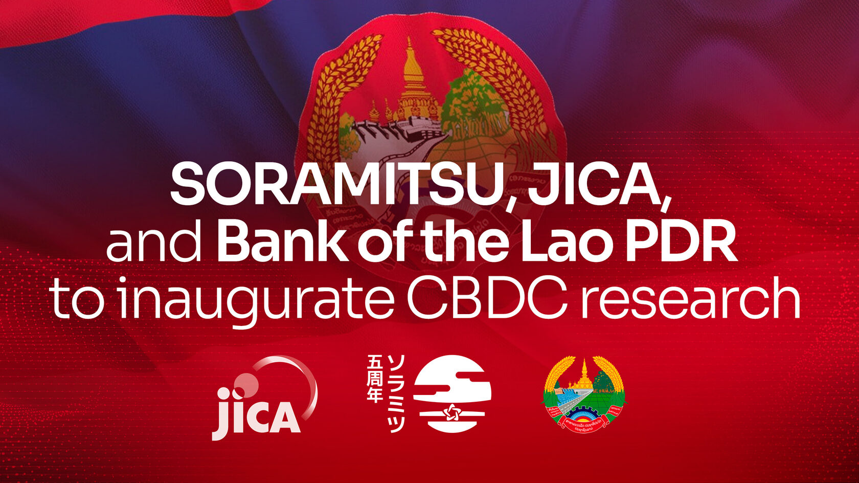 SORAMITSU, JICA, and Bank of the Lao PDR to Inaugurate CBDC Research