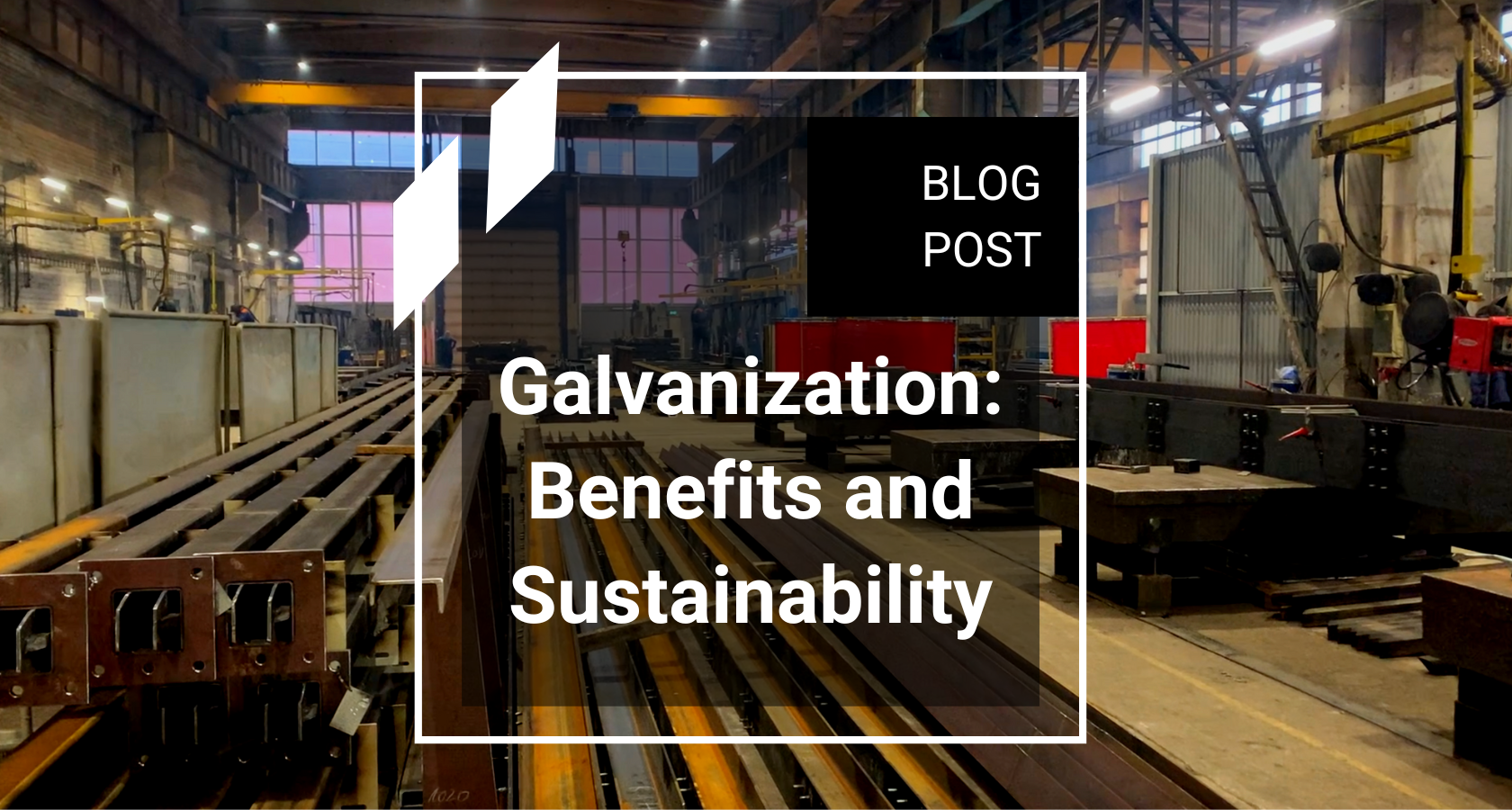Galvanization: Benefits and Sustainability