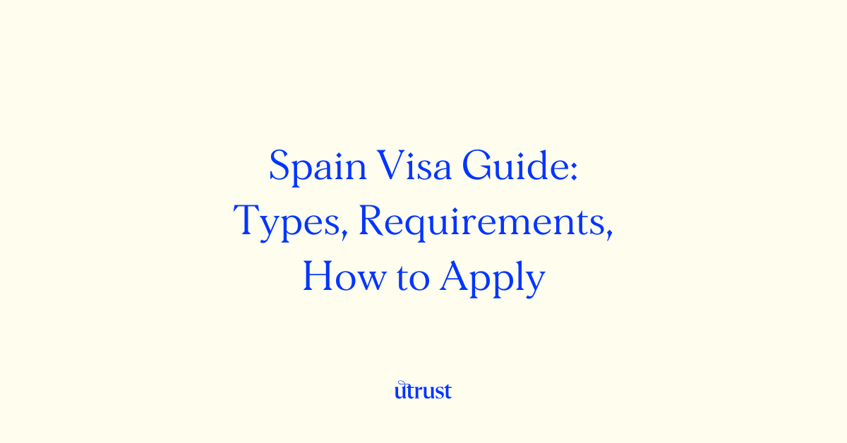 How to Get a Visa for Spain: Complete Guide on Types, Requirements, and ...