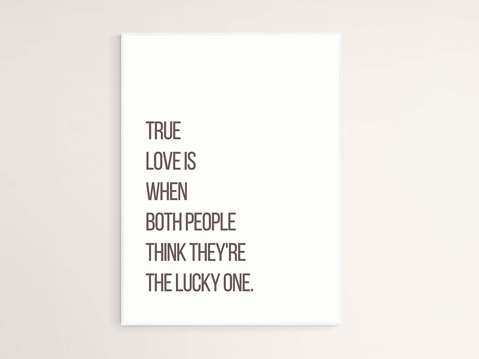 Постер True Love is When Both People Think They are The Lucky One ...