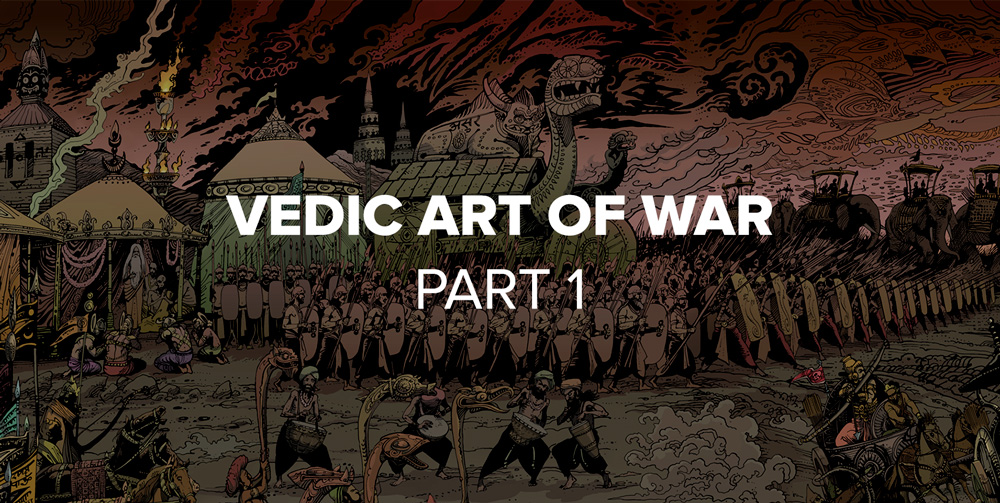 Vedic Art of War Part 1