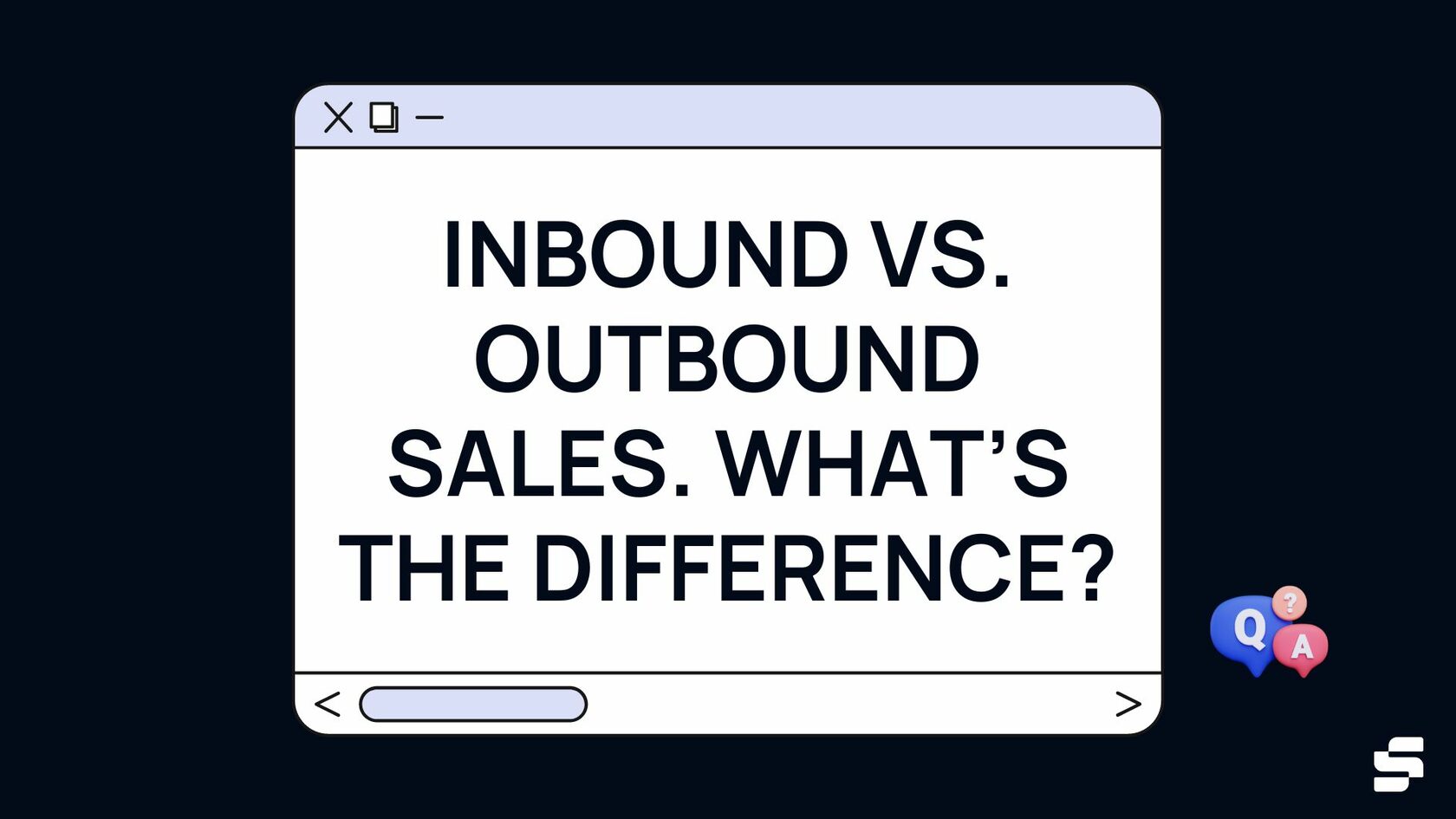 Inbound vs. Outbound Sales. What’s the Difference?