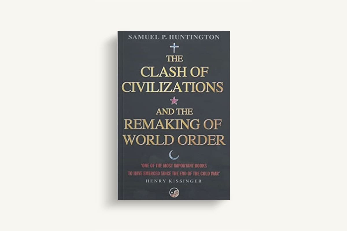 Book Review: The Clash of Civilizations and the Remaking of World Order ...