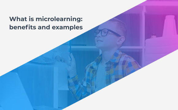 What is microlearning: benefits and examples | CleverLMS
