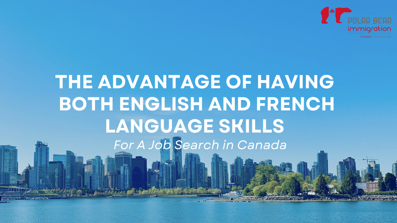 The Advantage of Having Both English and French Language Skills for Job ...