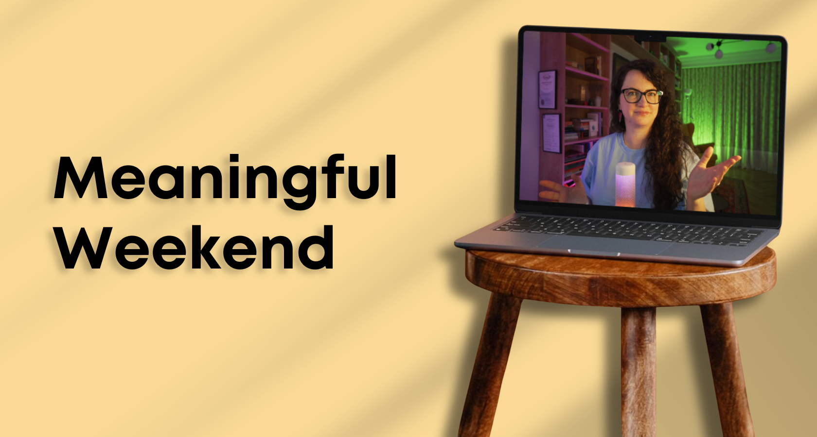 Meaningful Weekend 2025