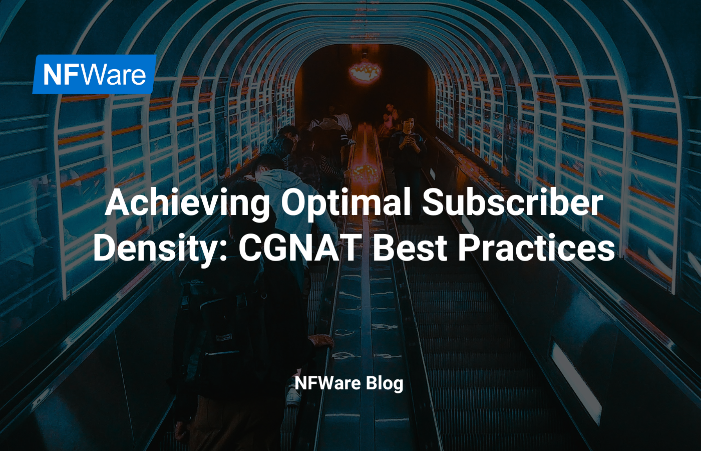 Achieving Optimal Subscriber Density: CGNAT Best Practices | NFWare Blog