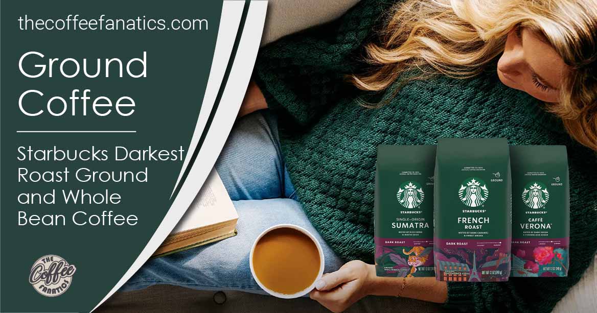 Starbucks Darkest Roast Ground and Whole Bean Coffee