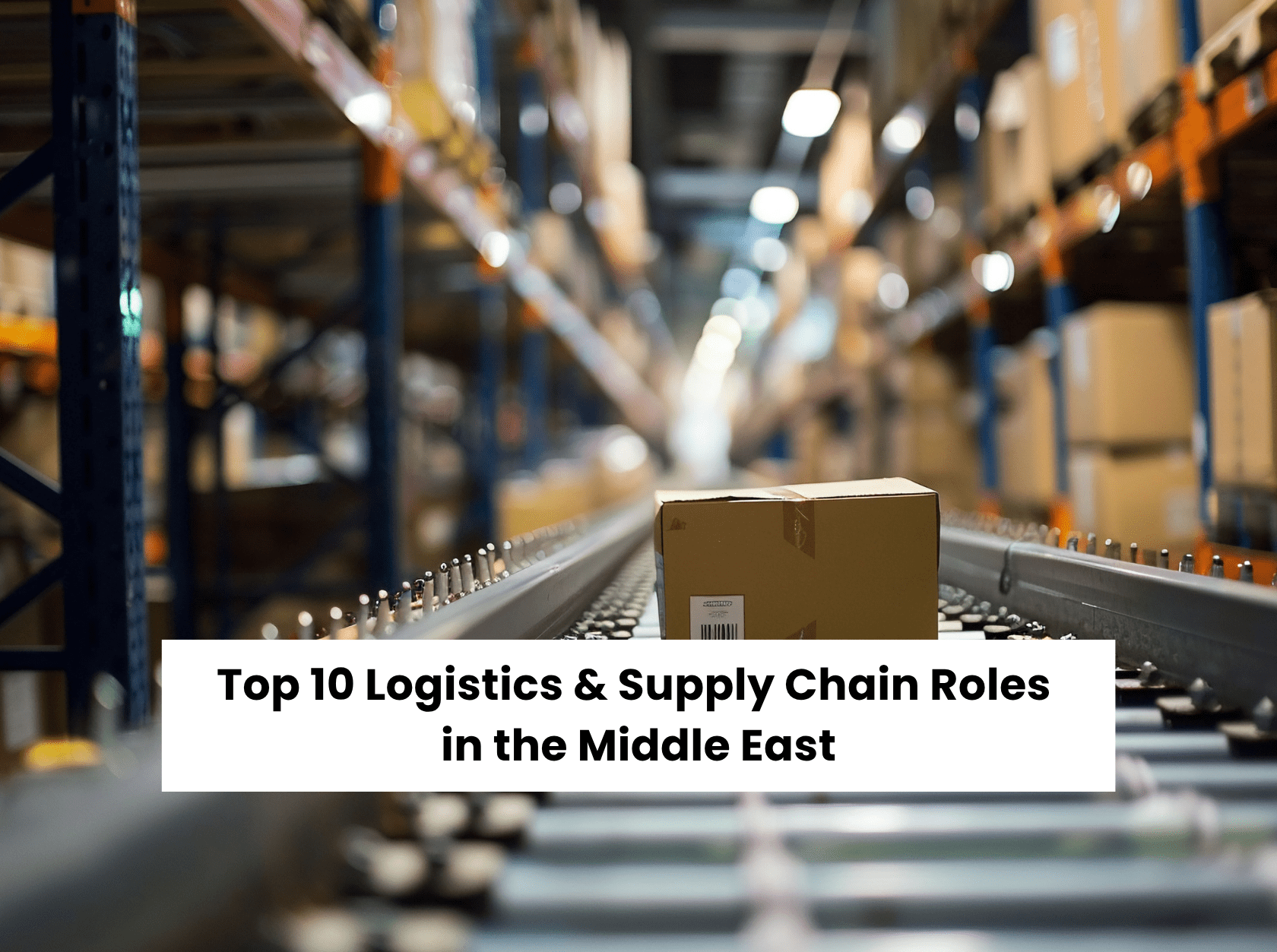 Top 10 Logistics & Supply Chain Roles in the Middle East | Agile ...