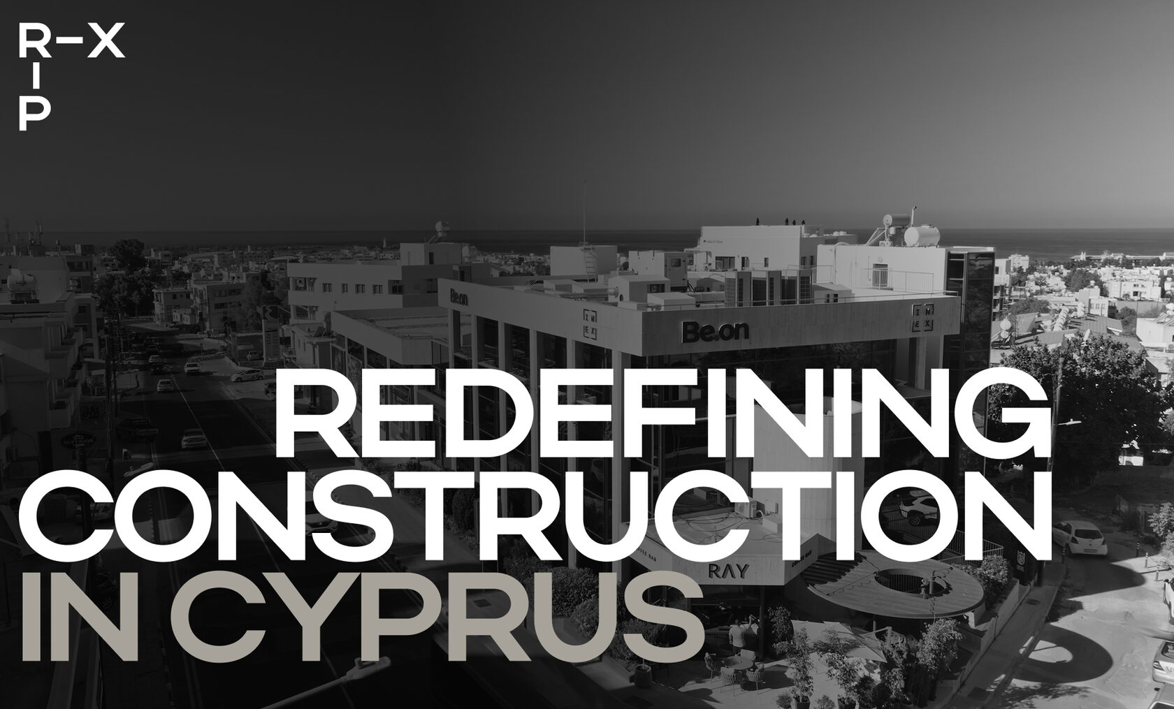 PRX – Redefining Construction in Cyprus