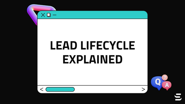 Lead Lifecycle Explained: What it is & How to Improve it Lead Lifecycle Explained: What it is & How to Improve it