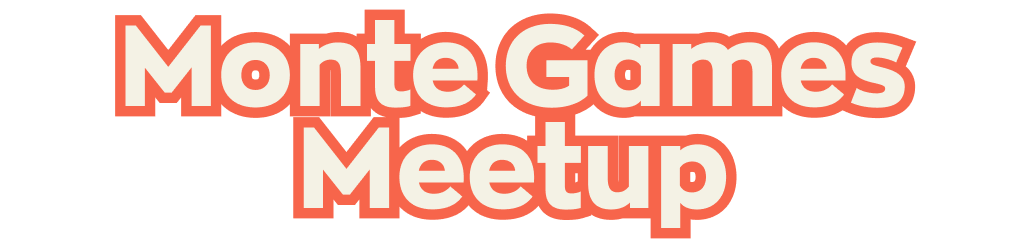 Monte Games MeetUP