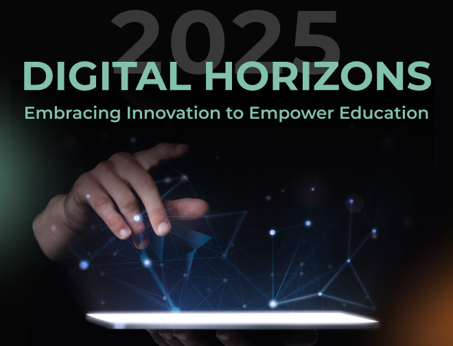 Digital Horizons 2025: Embracing Innovation to Empower Education for ...