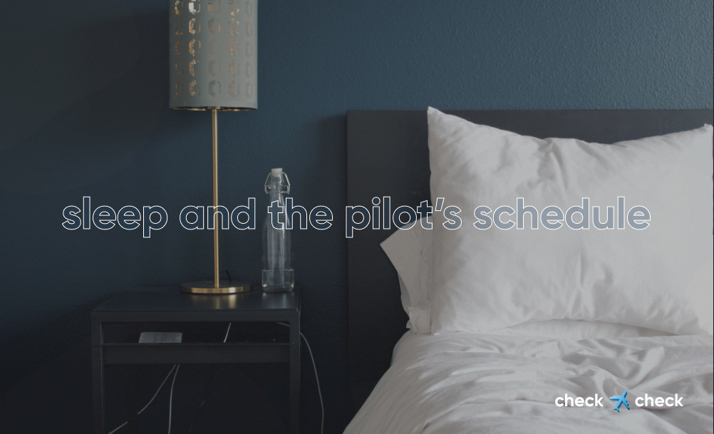 Sleep and the Pilot's Schedule - checkcrosscheck | en