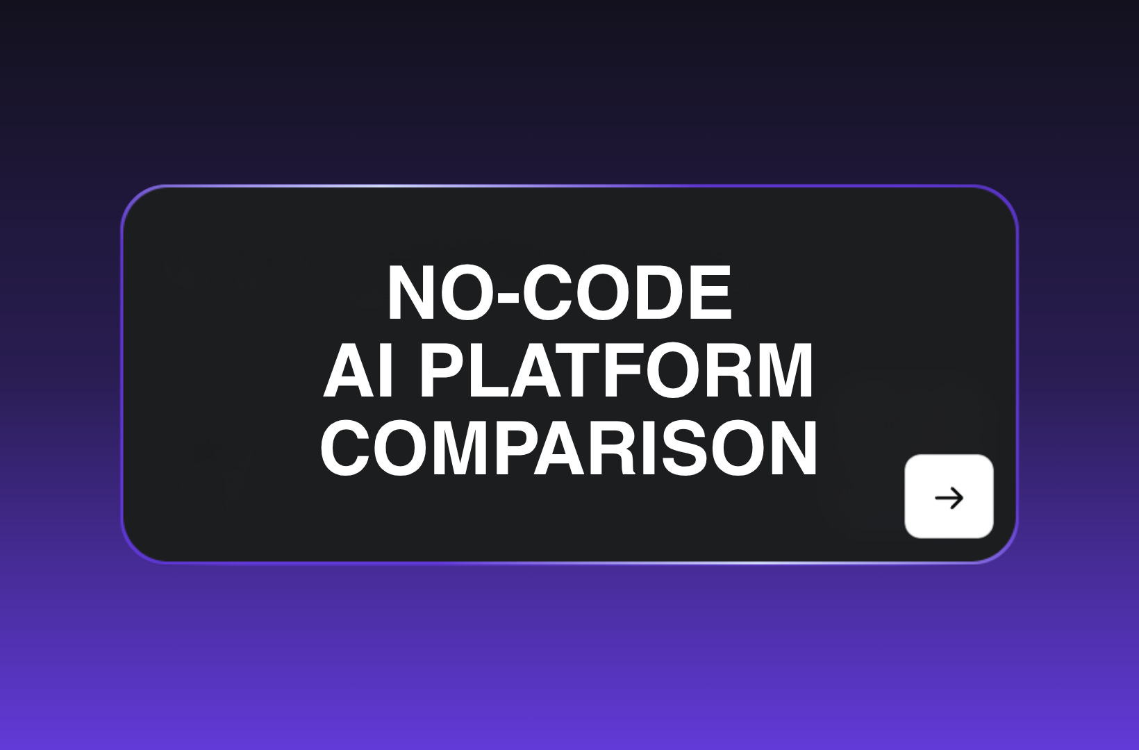 No-Code AI Platform Comparison: Ultimate Guide