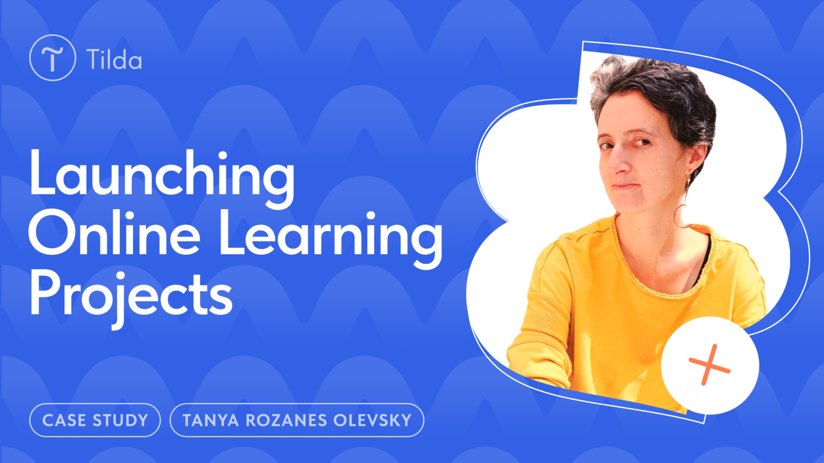 Launching Online Learning Projects: a Case Study | Tilda Webinars